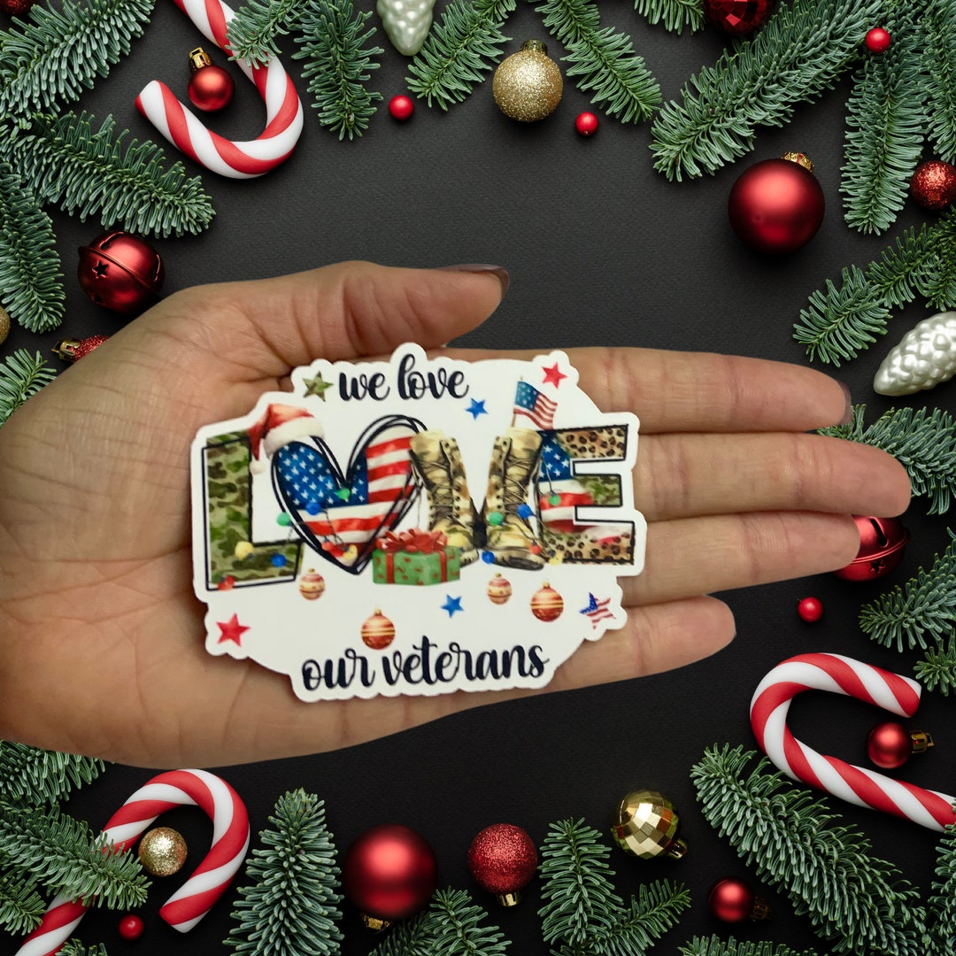 We Love Our Veterans Vinyl Sticker, Water Resistant, Laptop, Notebook ...