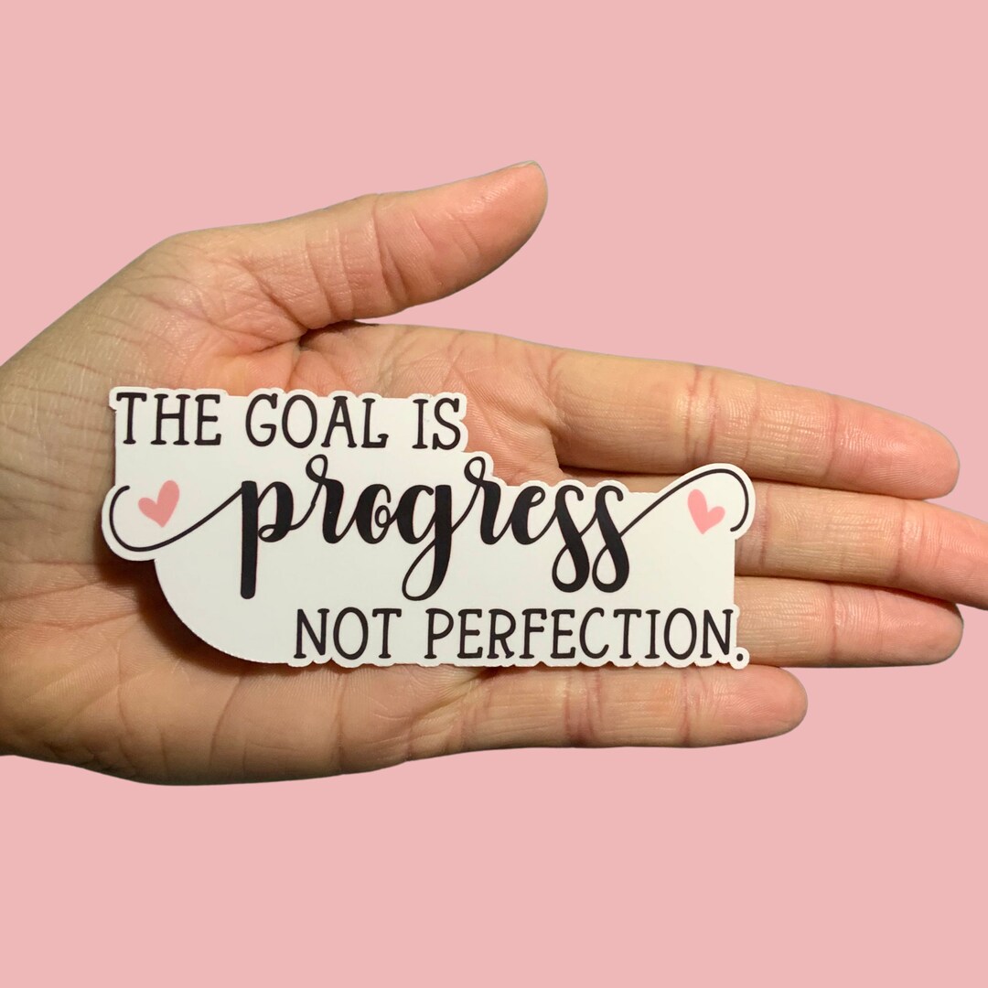 The Goal is Progress Not Perfection Sticker, Motivation Sticker ...