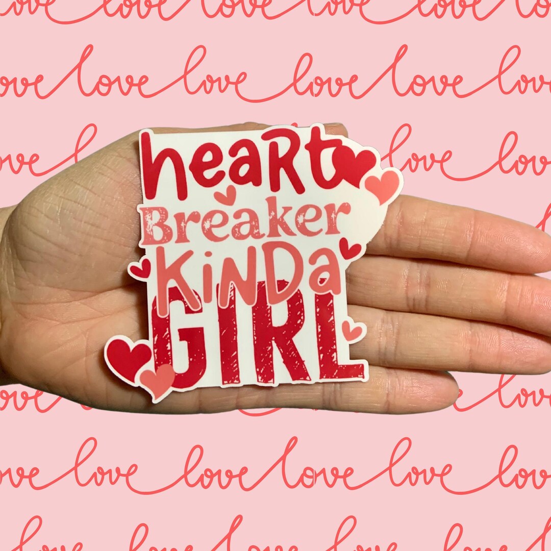 Heart Breaker Kinda Girl Sticker, Vinyl Laminated Water-resistant ...