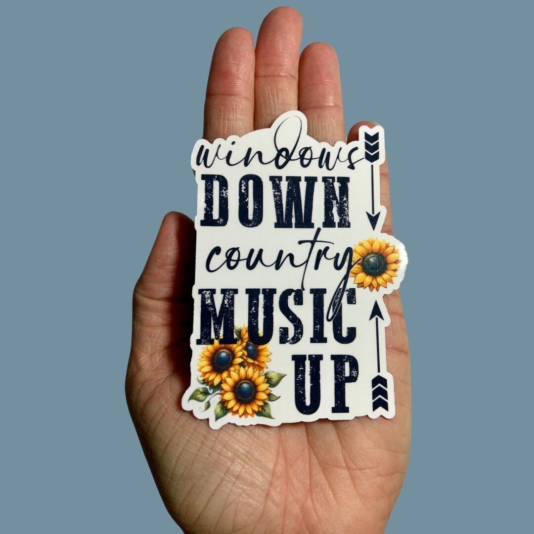 Windows Down Country Music up Sticker, Vinyl Water Resistant Sticker ...