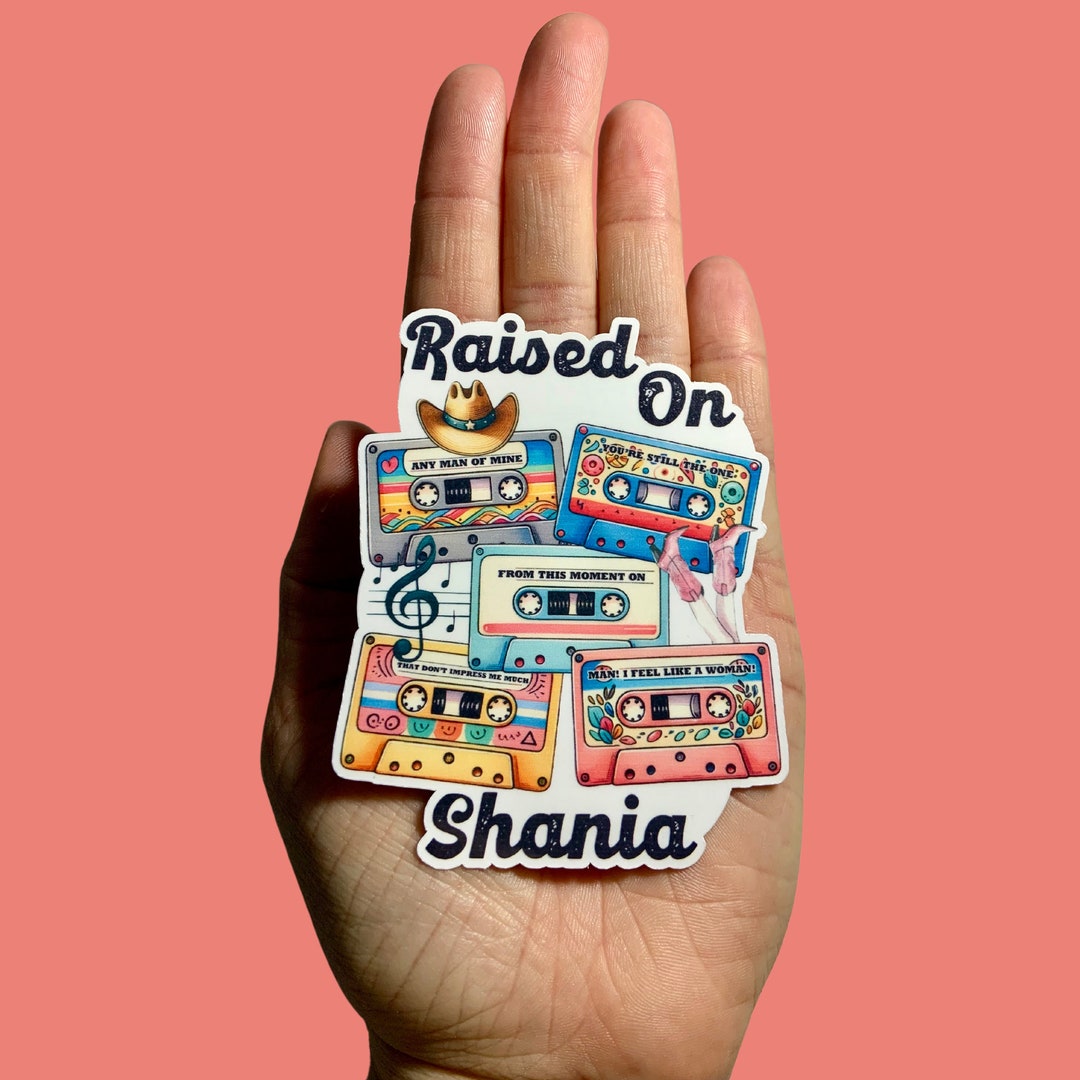 Raised on Shania Sticker, Vinyl Water Resistant Sticker, Music Sticker ...