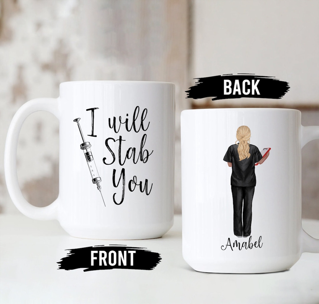 Nurse I Will Stab You Personalized Coffee Mug, Custom Mug Gift, Gift ...