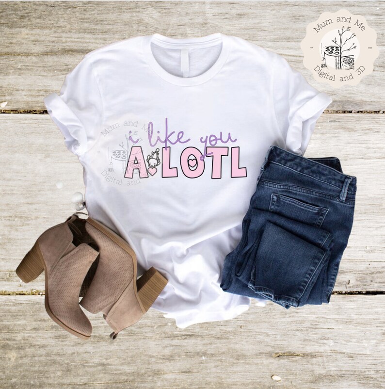 I Like You ALOTL Axolotl Character SVG for T-shirt Design Mug Design ...