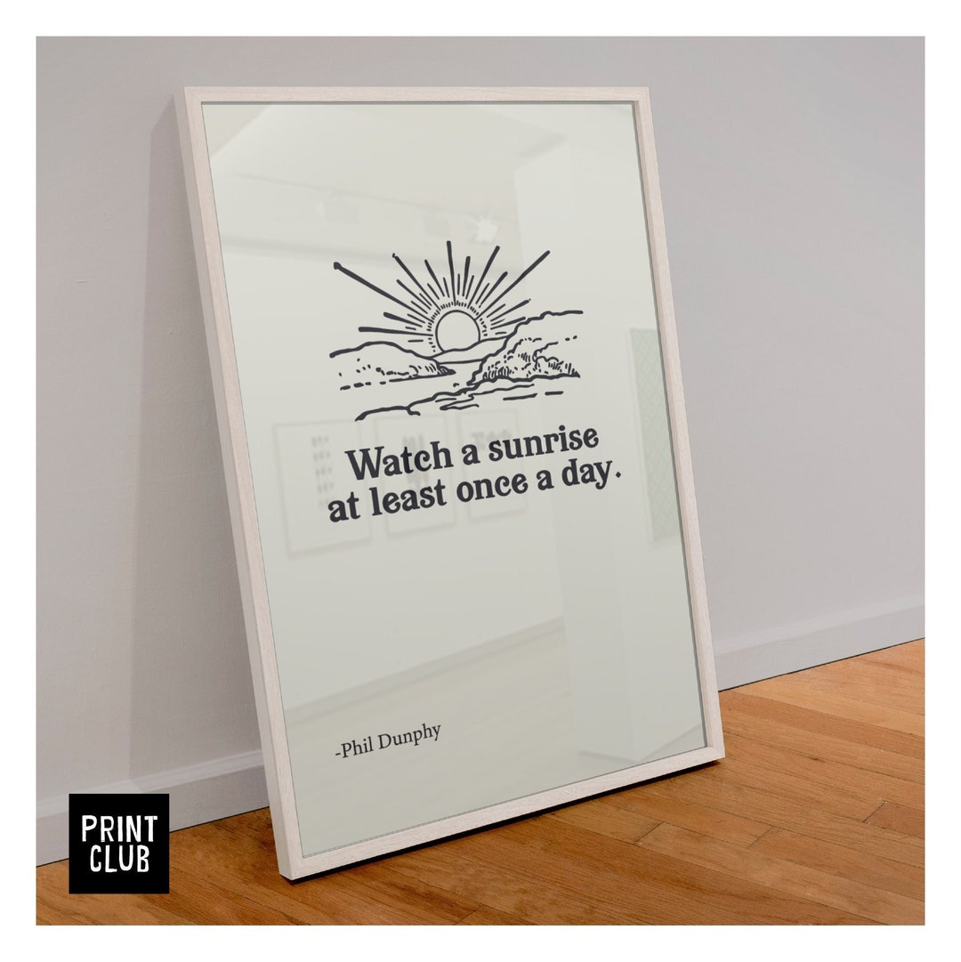 Modern Family Print | Philsosophy Poster | “watch a Sunrise at Least ...