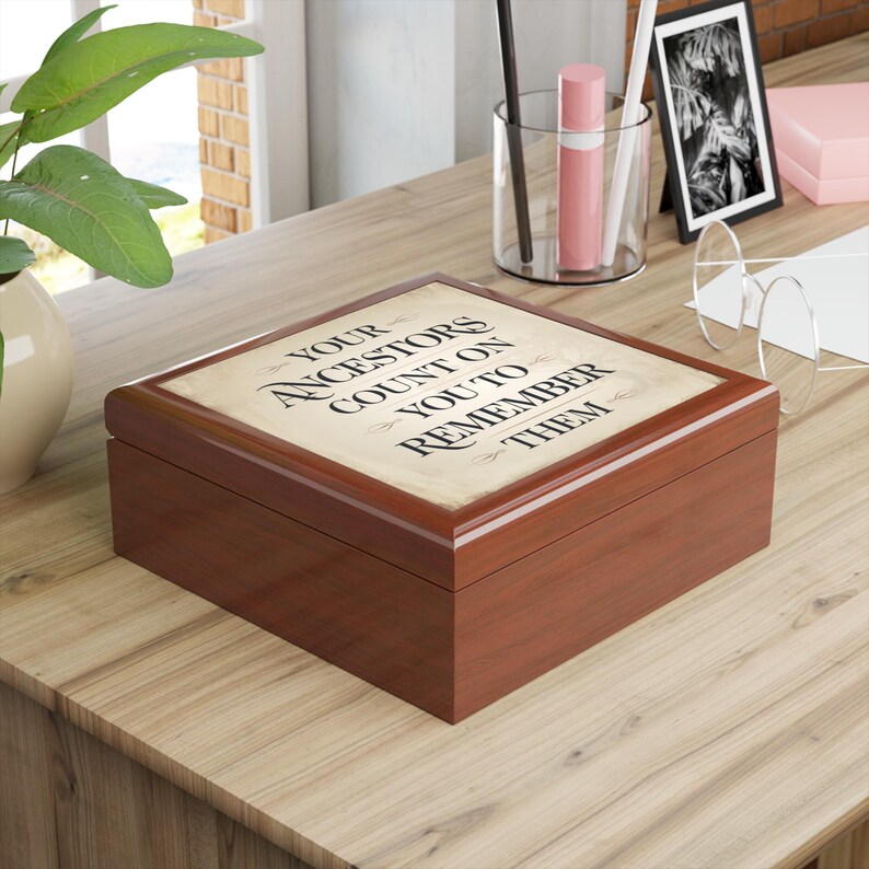 Your Ancestors Count on You to Remember Them Jewelry Box, Keepsake for ...