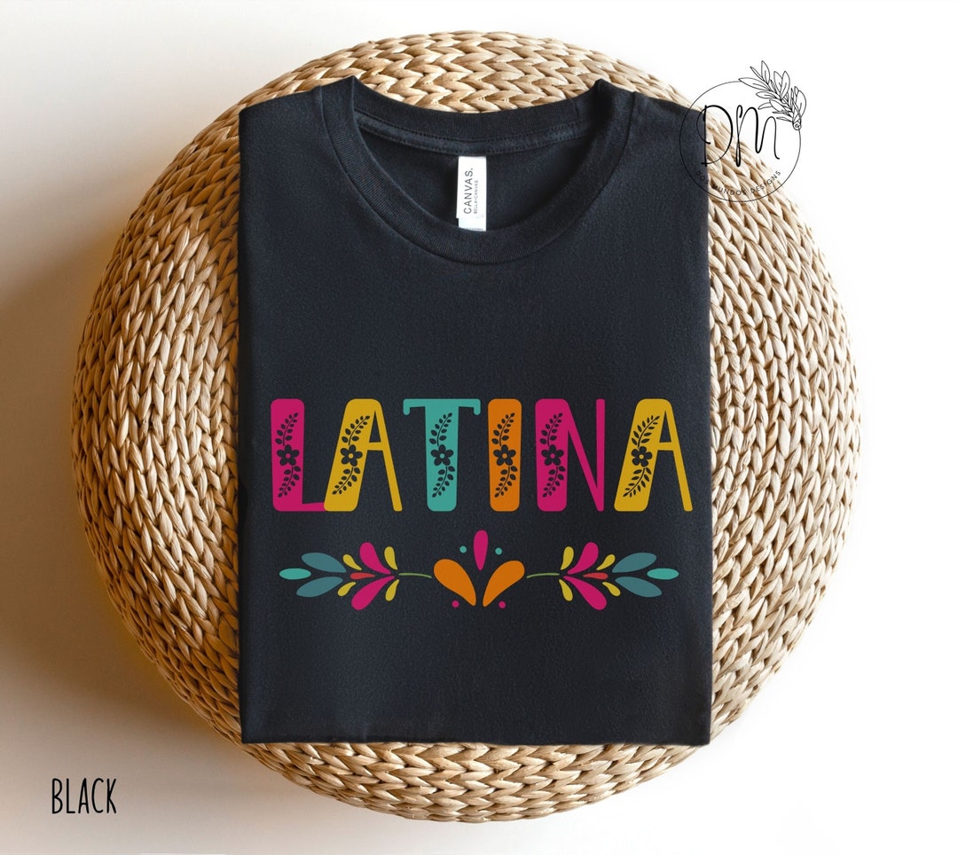 Latina Shirt, Floral Latina T-shirt, Latina Power Tee, Gift for Latina, Educated Latina Shirt ...