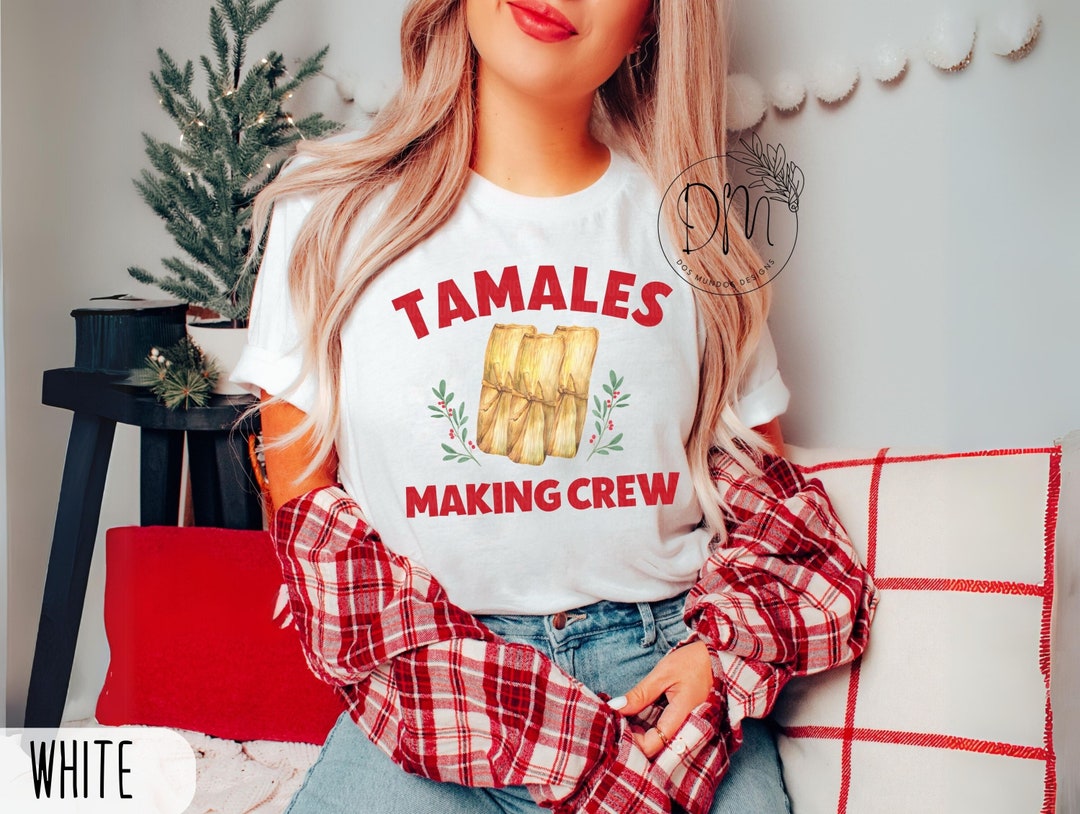 Tamales Shirt, Tamales Making Crew Shirt, Matching Tamales Shirt ...