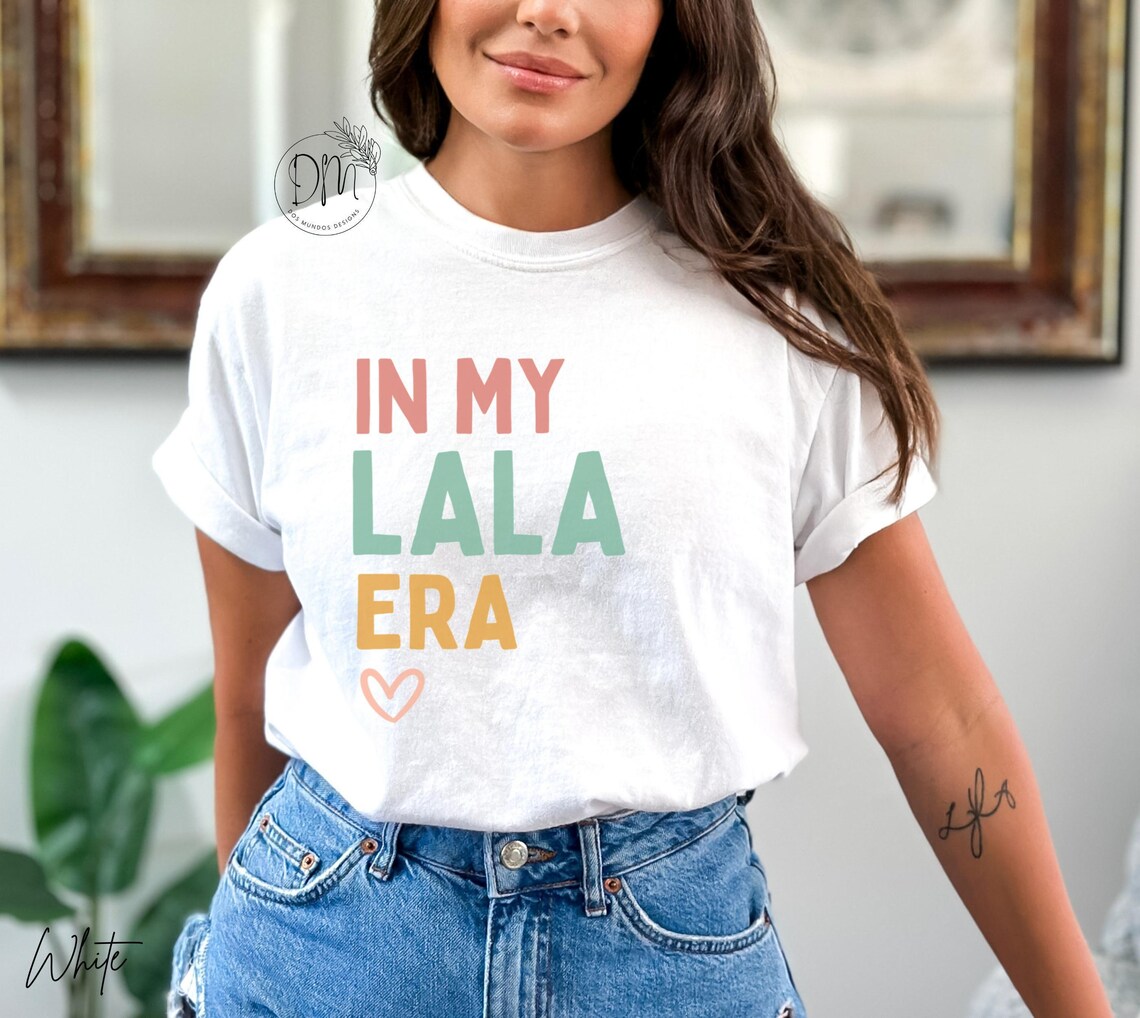Comfort Colors Lala Shirt in My Lala Era Shirt Lala Tshirt Lala Tee ...