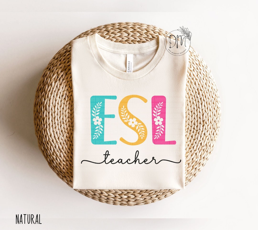 ESL Teacher Shirt, Floral ESL Teacher T-shirt, English Teacher Shirt ...