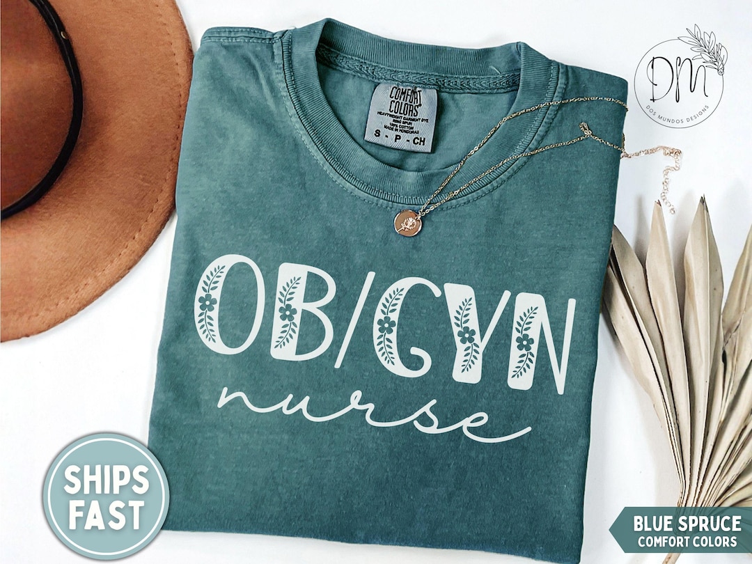 Floral OBGYN Nurse Shirt OBGYN Nurse Tshirt Obstetrics Nurse Shirt ...