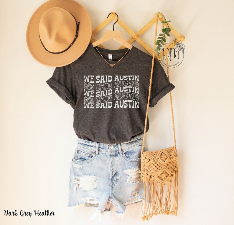 Austin Bachelorette Shirt I Said Yes We Said Austin Shirts - Etsy