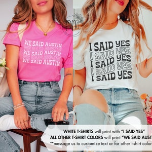 Austin Bachelorette Shirt, I Said Yes We Said Austin Shirts, Austin ...