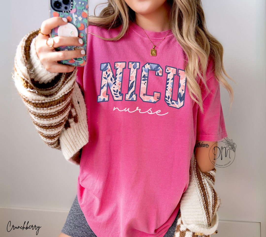 Comfort Colors NICU Nurse Shirt Floral NICU Nurse Tshirt Nicu Shirt ...