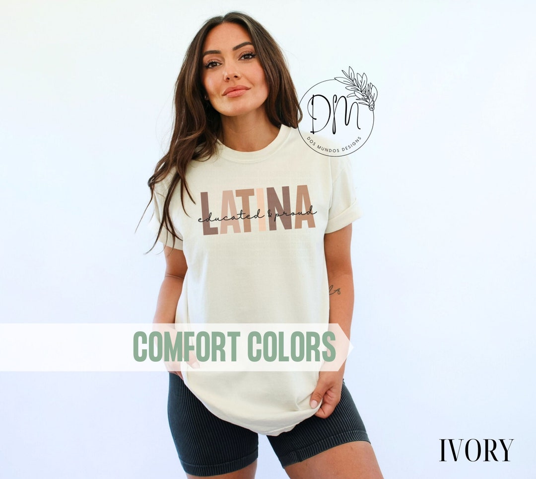 Latina Shirt for Latina Comfort Colors Shirt Latina Tshirt Educated ...