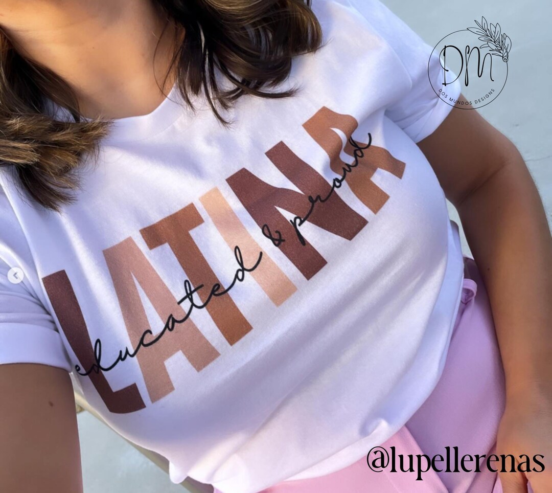 Latina Shirt for Latina T-shirt Educated Latina Tshirt Latina Graduation Gift for Latina Power ...