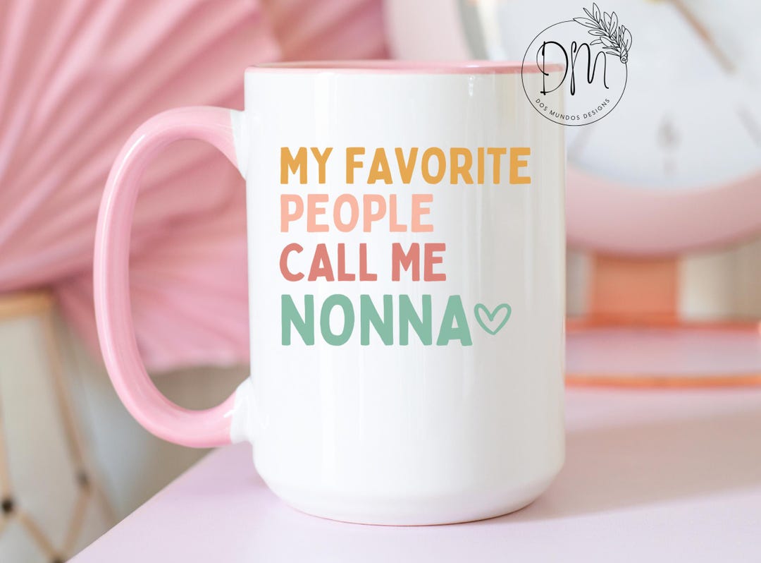Nonna Mug My Favorite People Call Me Nonna Coffee Mug for Nonna Cup ...