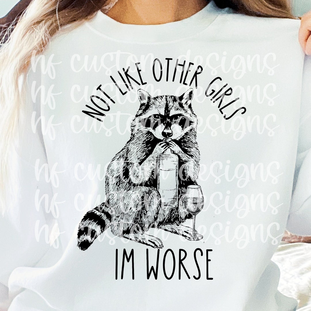 Funny Raccoon PNG - Funny Raccoon Svg - Raccoons SVG -not Like Other ...