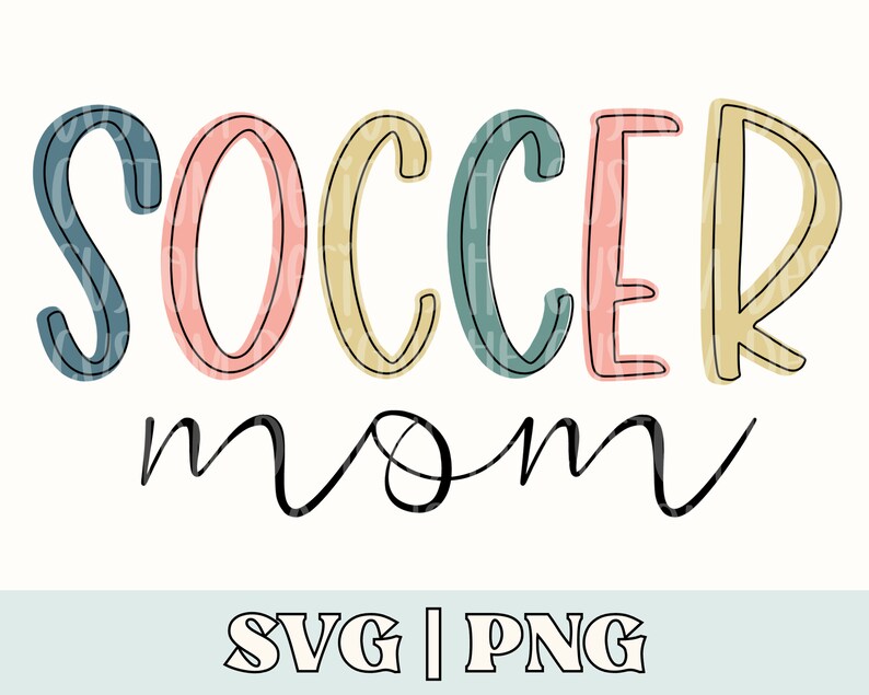 Soccer Mom Svg | Soccer Mom Png | Soccer Svg Cut File | Soccer Shirt ...