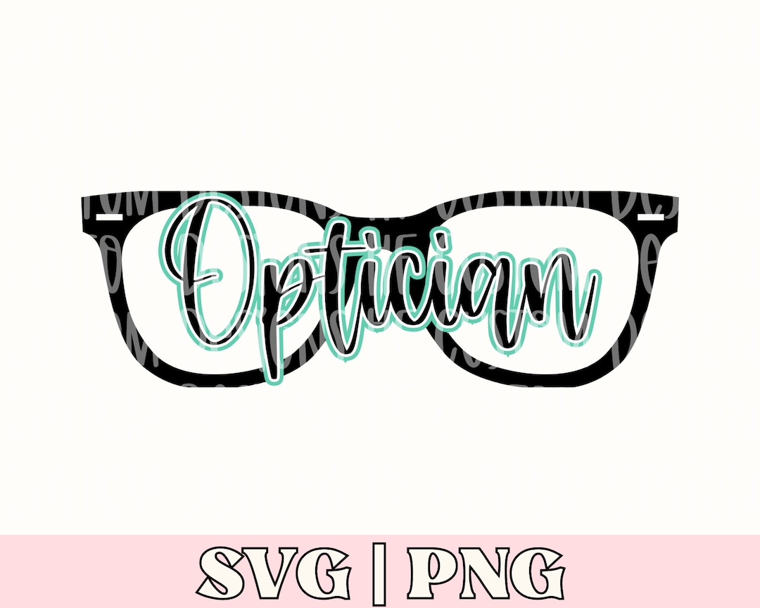 Optician Svg, Optician Png, Optician Sublimation Design, Optician Gift ...