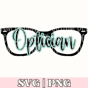 Optician Svg, Optician Png, Optician Sublimation Design, Optician Gift ...