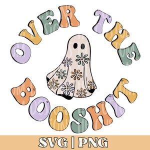 Retro Ghost Svg | Over the Booshit Svg | Halloween Png | Halloween Svg ...