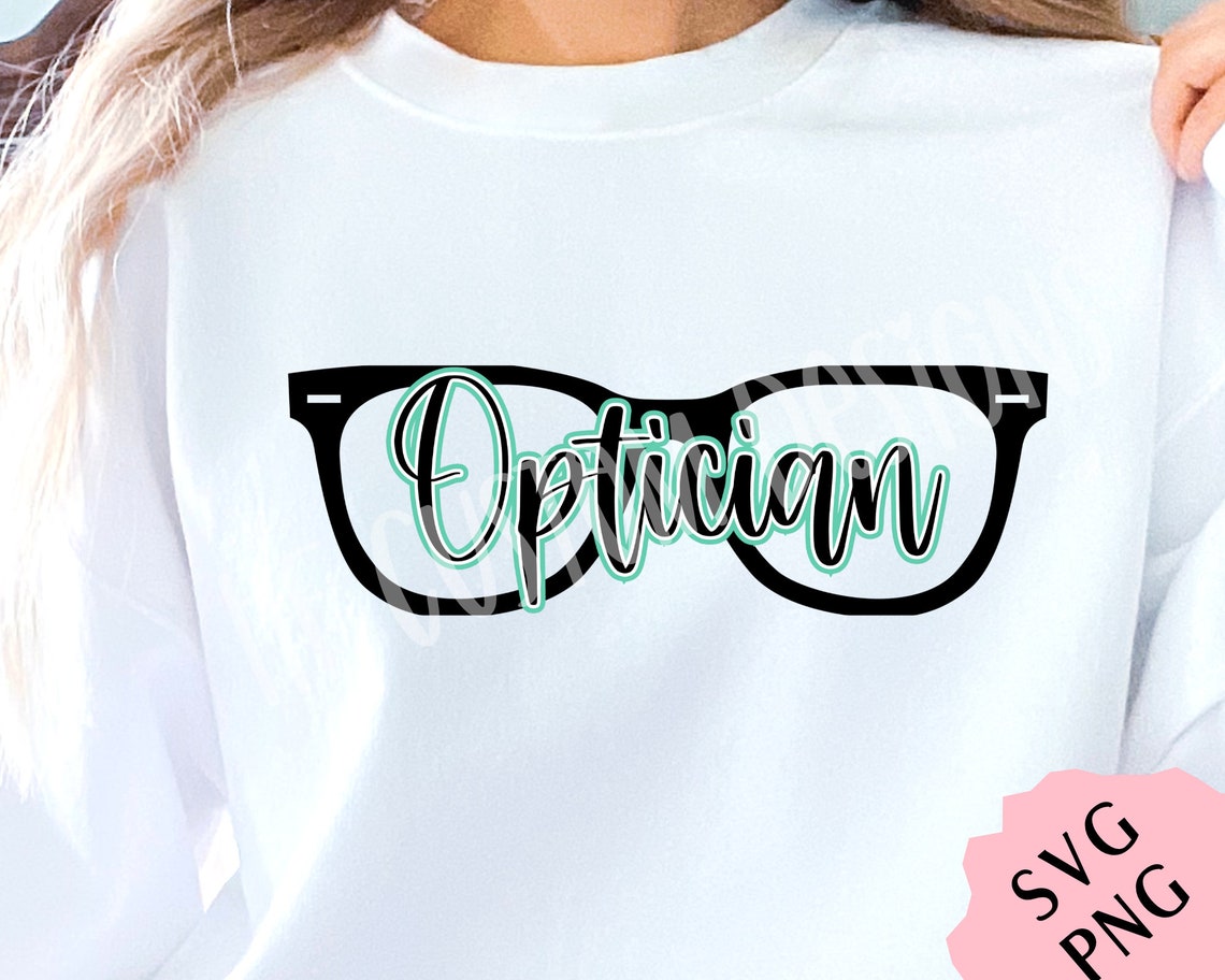 Optician Svg Optician Png Optician Sublimation Design - Etsy