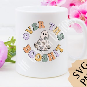 Retro Ghost Svg | Over the Booshit Svg | Halloween Png | Halloween Svg ...