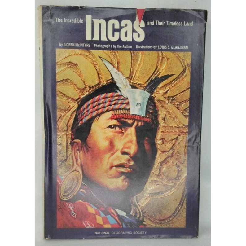 The Incredible Incas and Their Timeless Land Loren Mcintyre Hardcover ...
