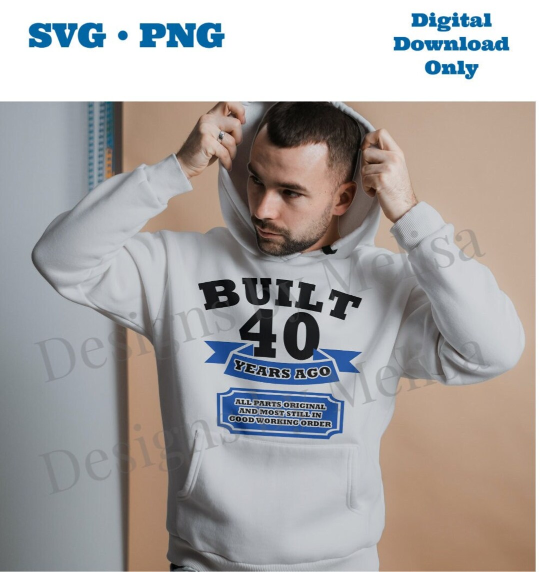 Built 40 Years Ago Unisex Hoodie / Graphic / Men / Women / Gift ...