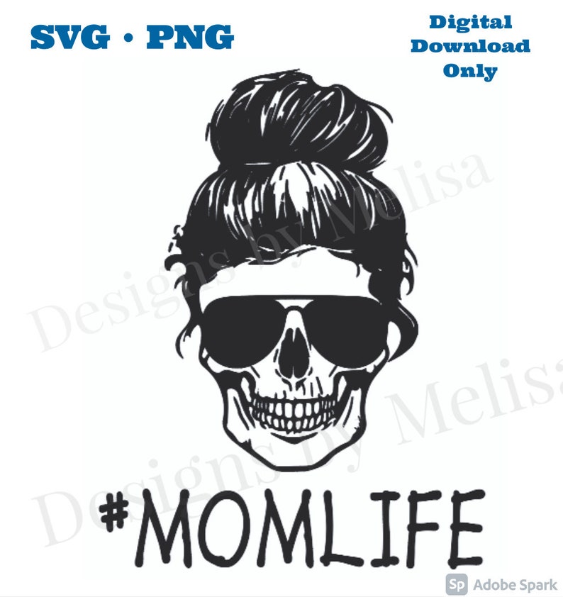Mom Life Skeleton Skull - SVG / PNG Digital Download Design Image for ...