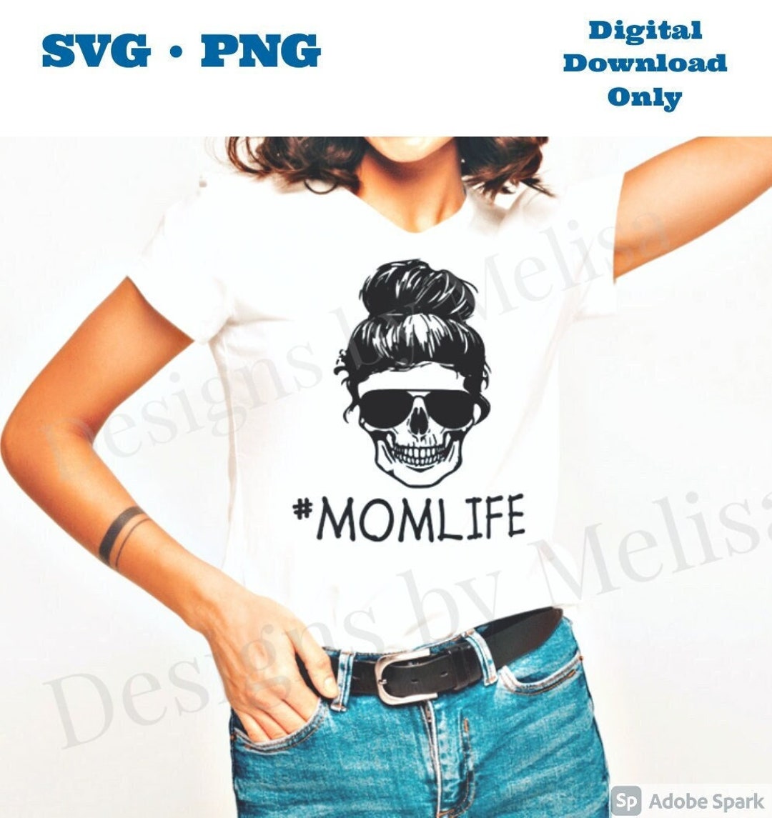 Mom Life Skeleton Skull - SVG / PNG Digital Download Design Image for ...