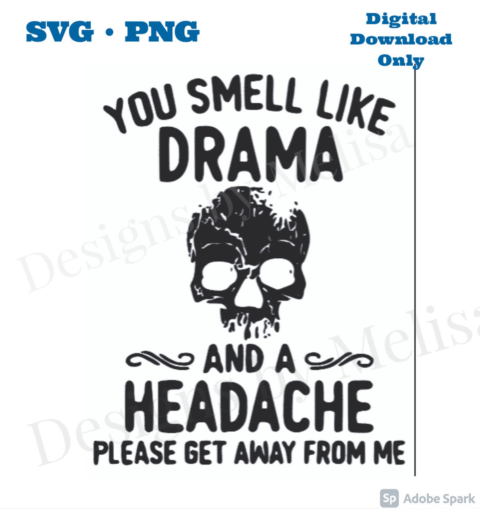 You Smell Like Drama and a Headache SVG / PNG Digital - Etsy