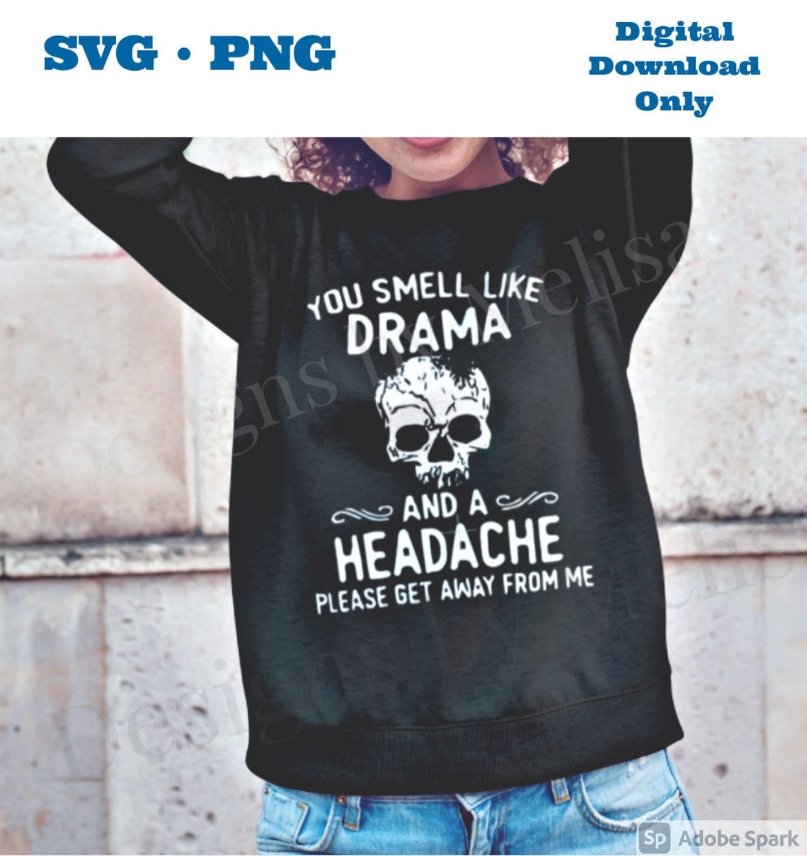 You Smell Like Drama and a Headache SVG / PNG Digital | Etsy