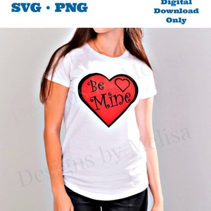 Be Mine Heart - SVG / PNG Digital Download Design Image for Print / T ...