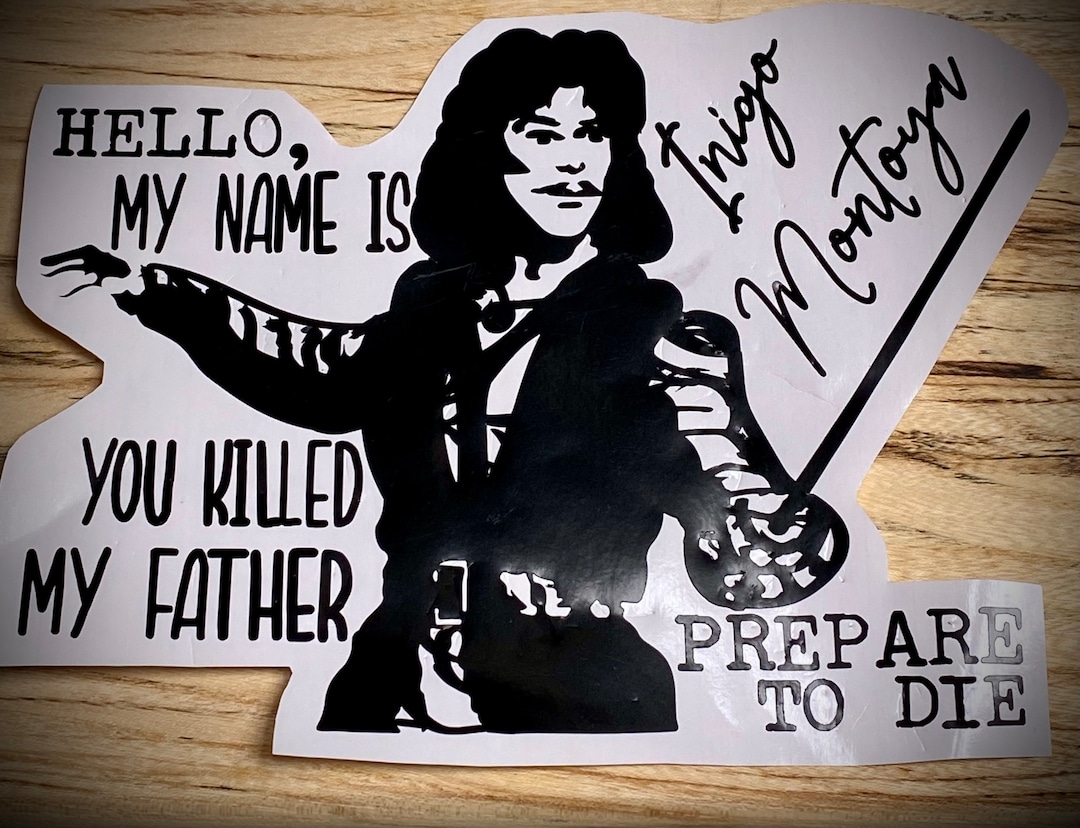 Hello My Name is Inigo Montoya Vinyl Sticker, Princess Bride, Funny ...