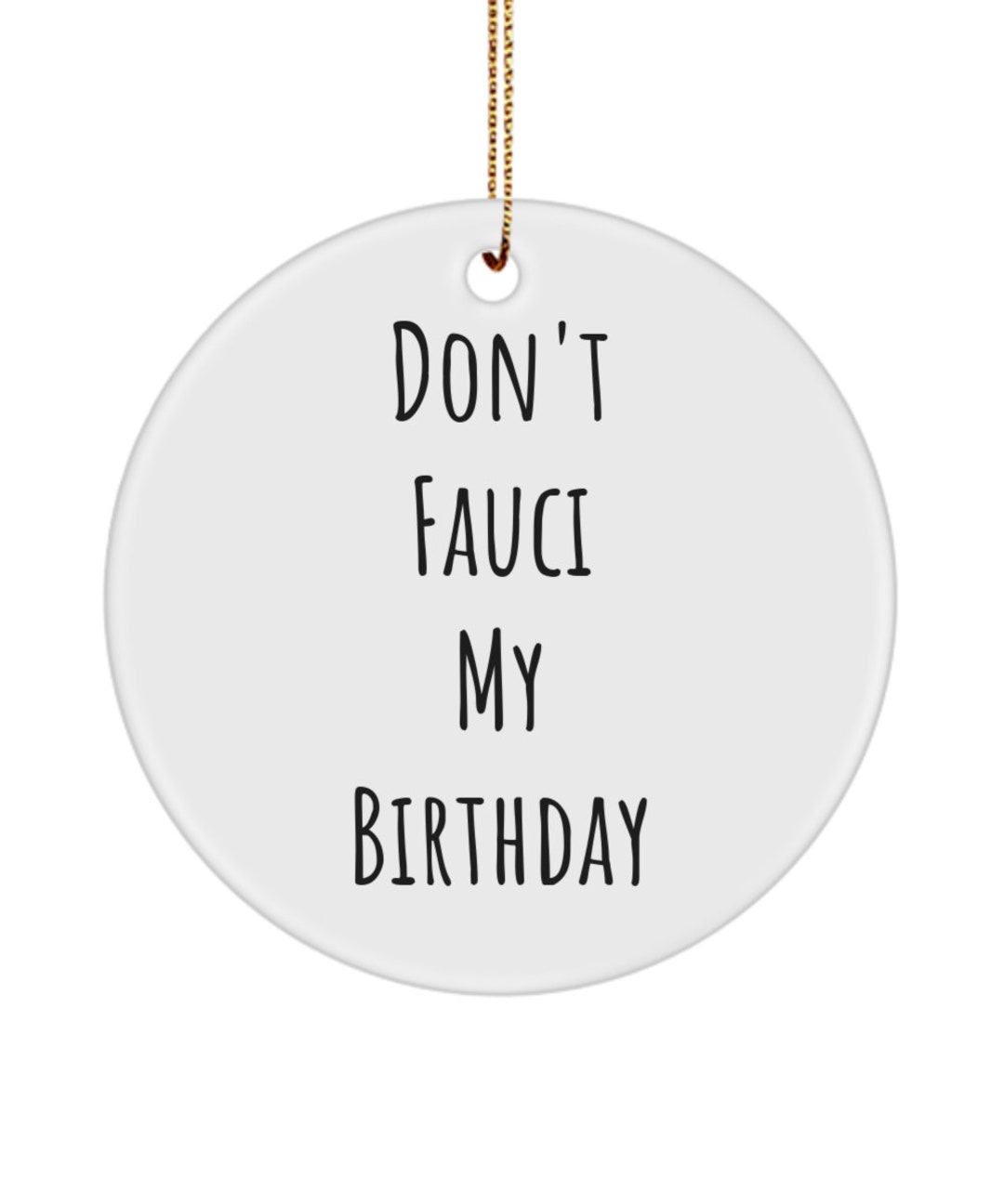 Fauci Ornament, Dr Fauci, Don't Fauci My Birthday Ornament, Dr Fauci ...