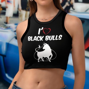 I Love BLACK BULLS Women's Cropped Slim Racer Tank Top, Top Queen off ...
