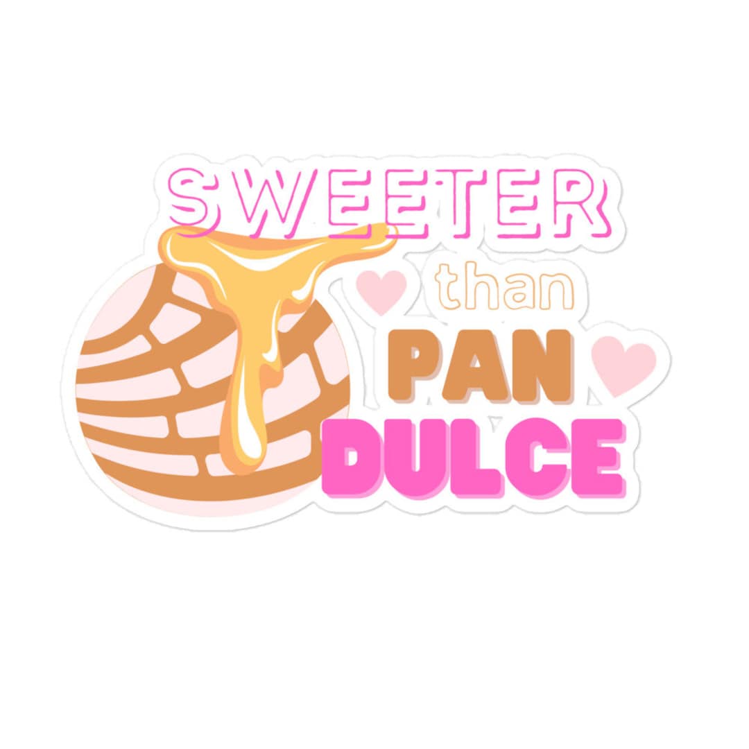Pan Dulce Sticker | Sweeter Than Pan Dulce Sticker | Concha Stickers ...
