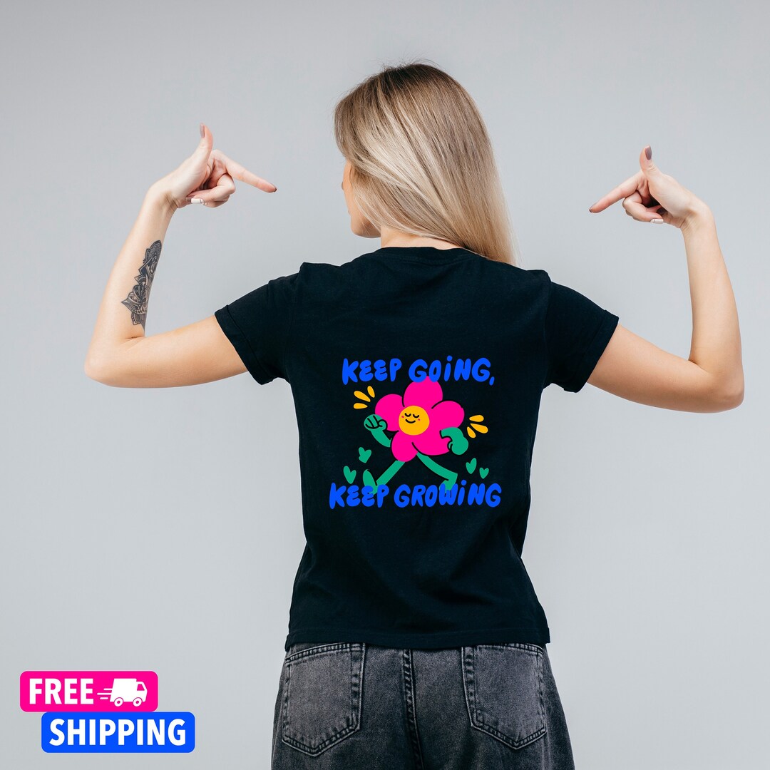 Keep Going Keep Growing Shirt Keep Going Keep Growing Trending Shirt ...