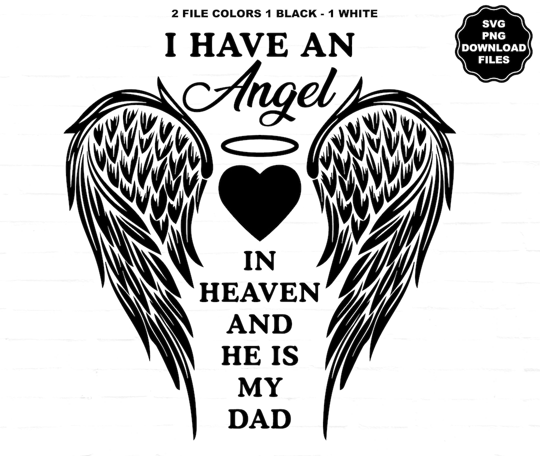 I Have an Angel in Heaven and He is My Dad, Angel Wings Dad SVG, Heart ...