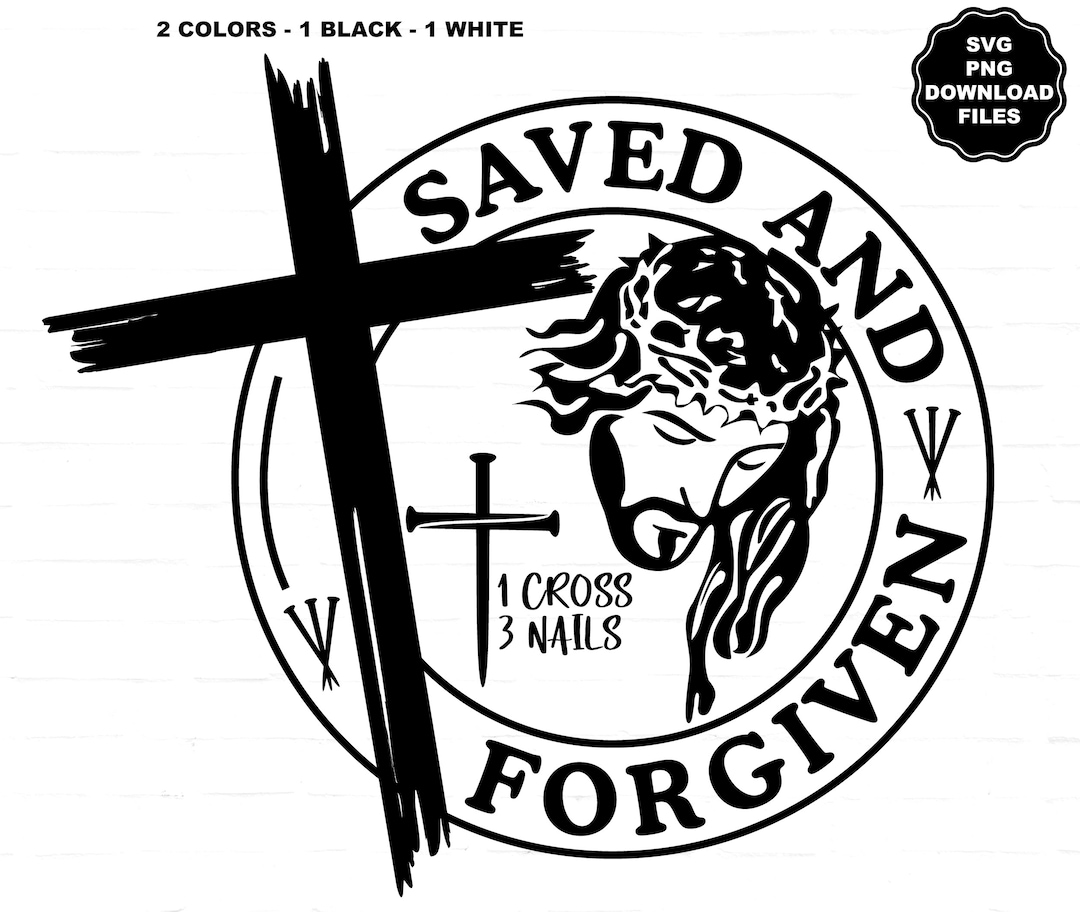 Saved and Forgiven SVG 3 Nails 1 Cross Jesus Silhouette - Etsy