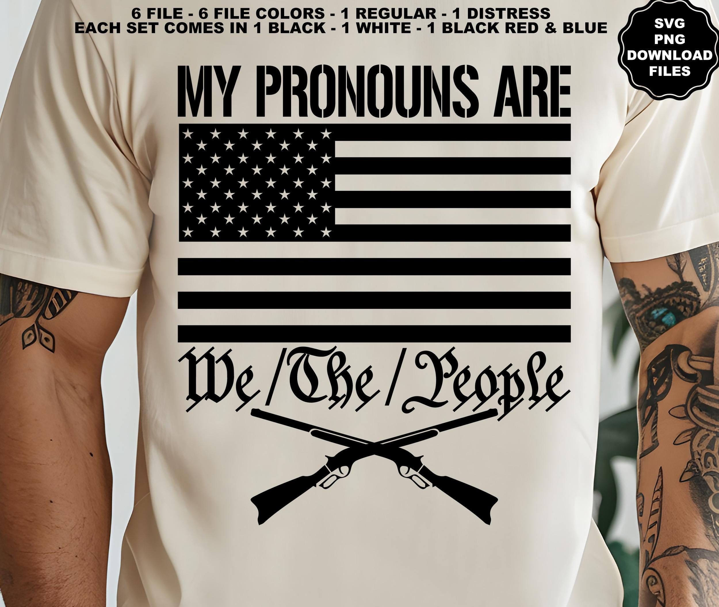 My Pronouns Are We the People, Trump, God Family Country, Christian ...