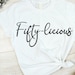 Fifty-licious SVG Add Name 50th Birthday Celebration - Etsy