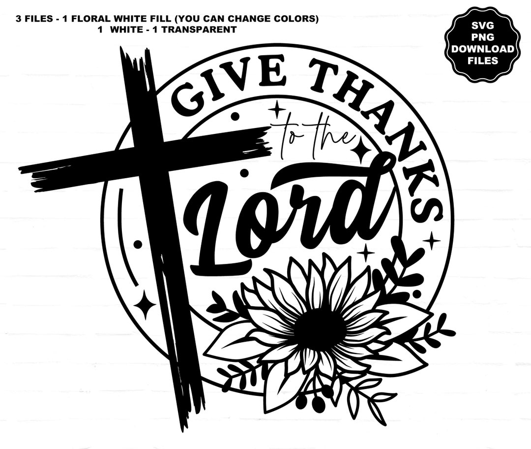 Give Thanks to the Lord Cross SVG, Give Thanks Floral Flowers T-shirt ...