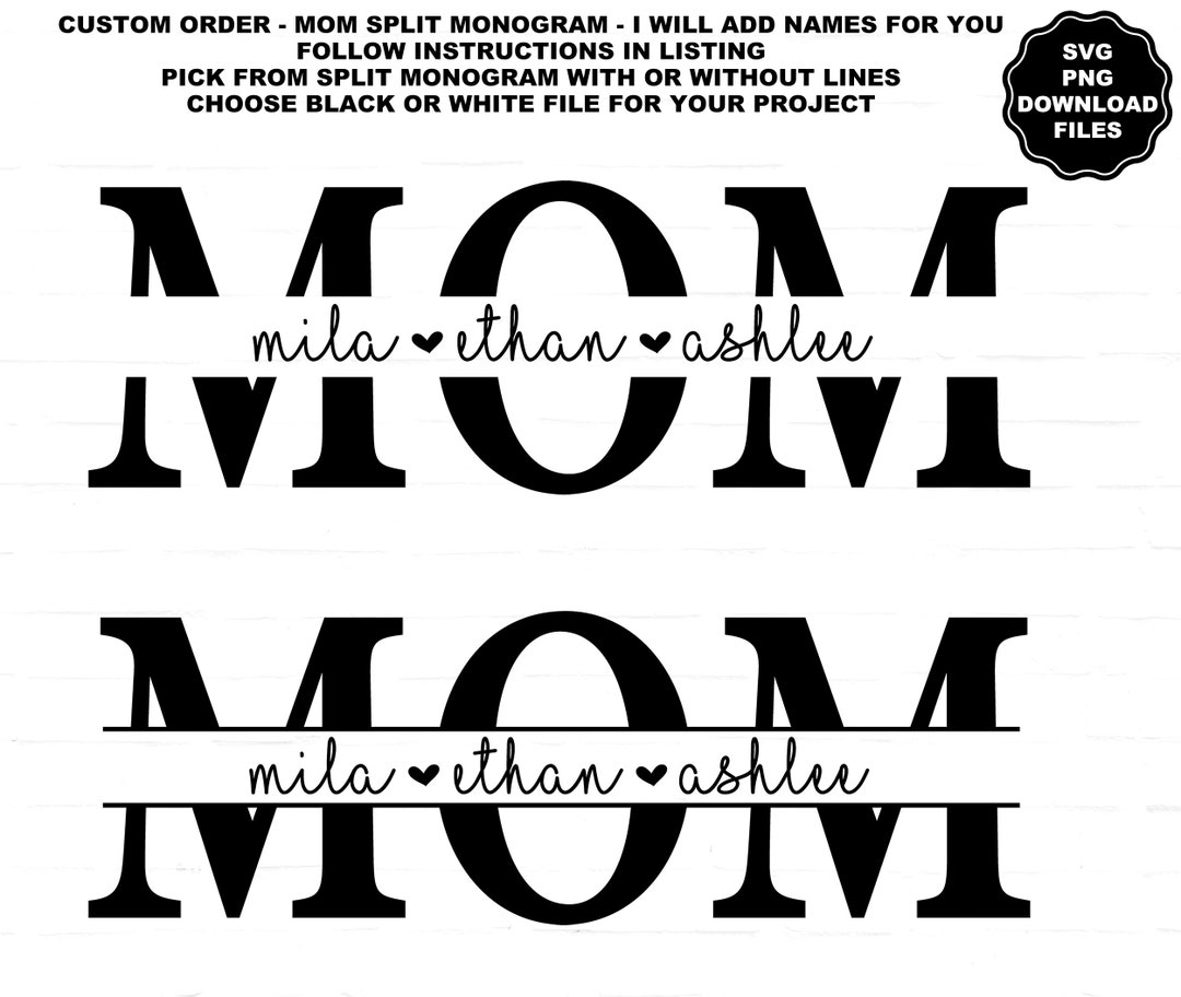 Mom Split Monogram SVG, Add Kids Names I Will Custom Personalize for ...