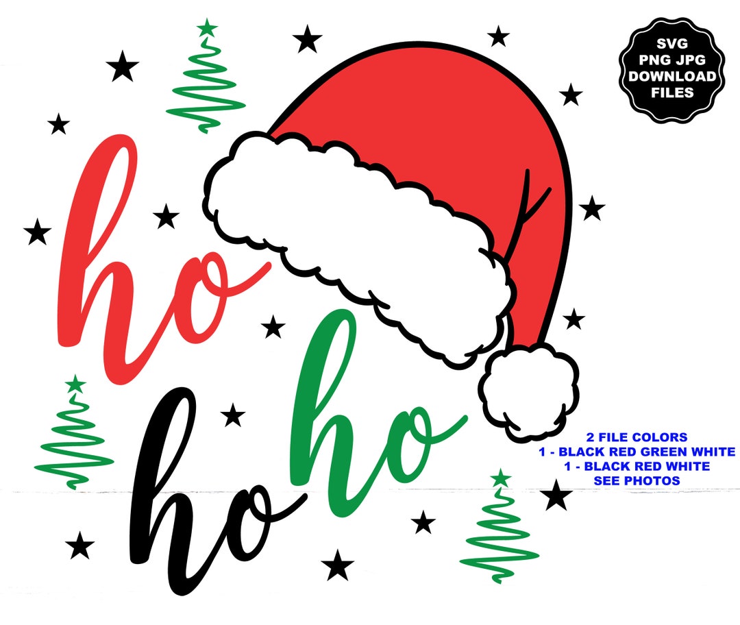 Ho Ho Ho Santa Hat SVG, Ho Ho Ho SVG, Santa Hat SVG, Ho Ho Ho Christmas ...