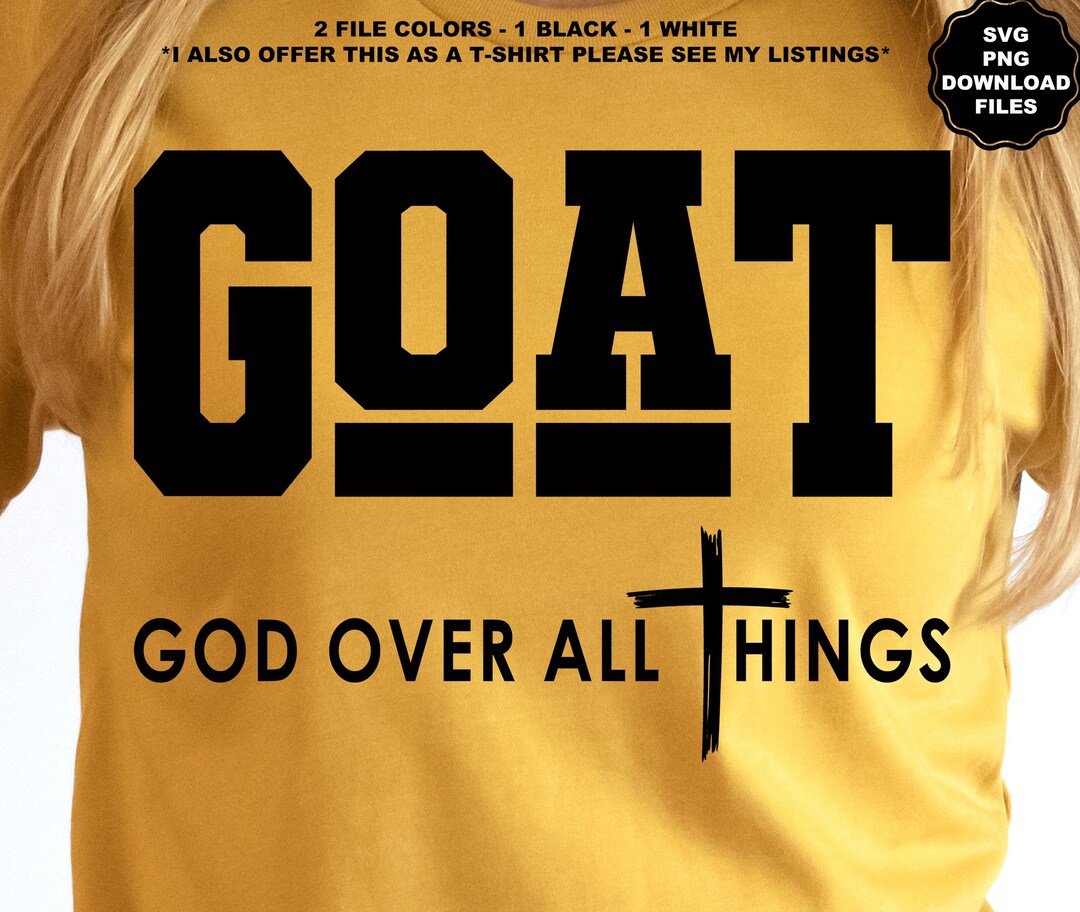 GOAT God Over All Things SVG, Christian, Self Love, Inspire ...