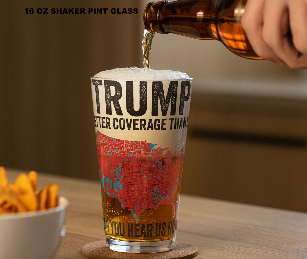 Trump Better Coverage Than 5G Can You Hear Us Now Trump Pint Glass 16 ...