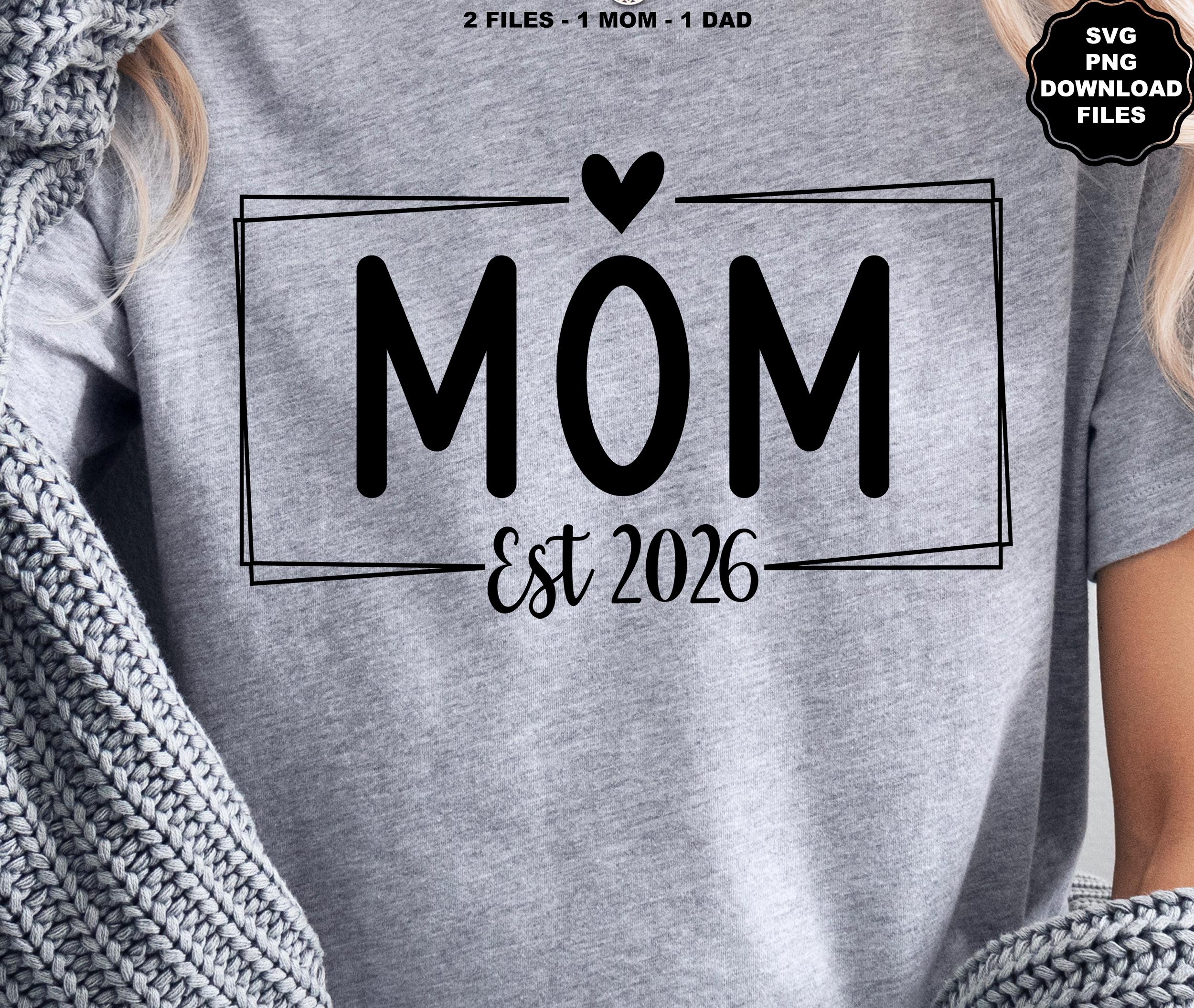 Mom Est 2026 SVG Dad Est 2026 SVG New Mommy New Daddy Pregnancy ...