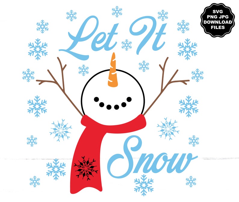 Let It Snow SVG, Snowman Face, Twig Arms Hands Carrot Nose Coal Mouth ...